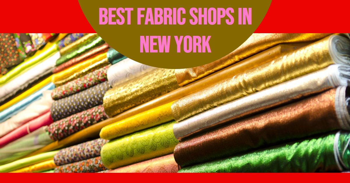 Best Fabric Shops In New York (2025)