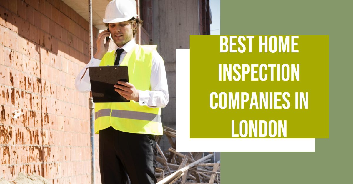 Best Home Inspection Companies In London (2025)
