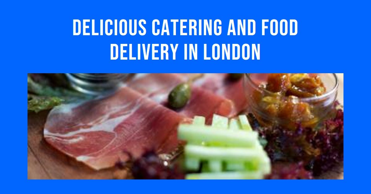 Top London Catering & Food Delivery Services 2025