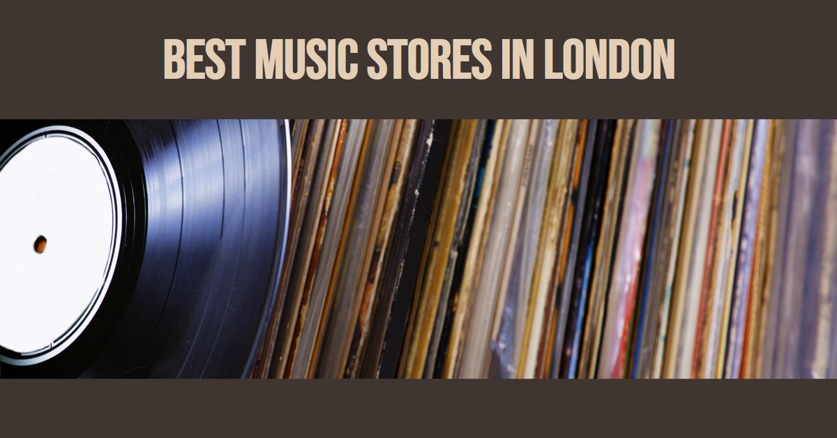 Best Music Stores In London (2024)
