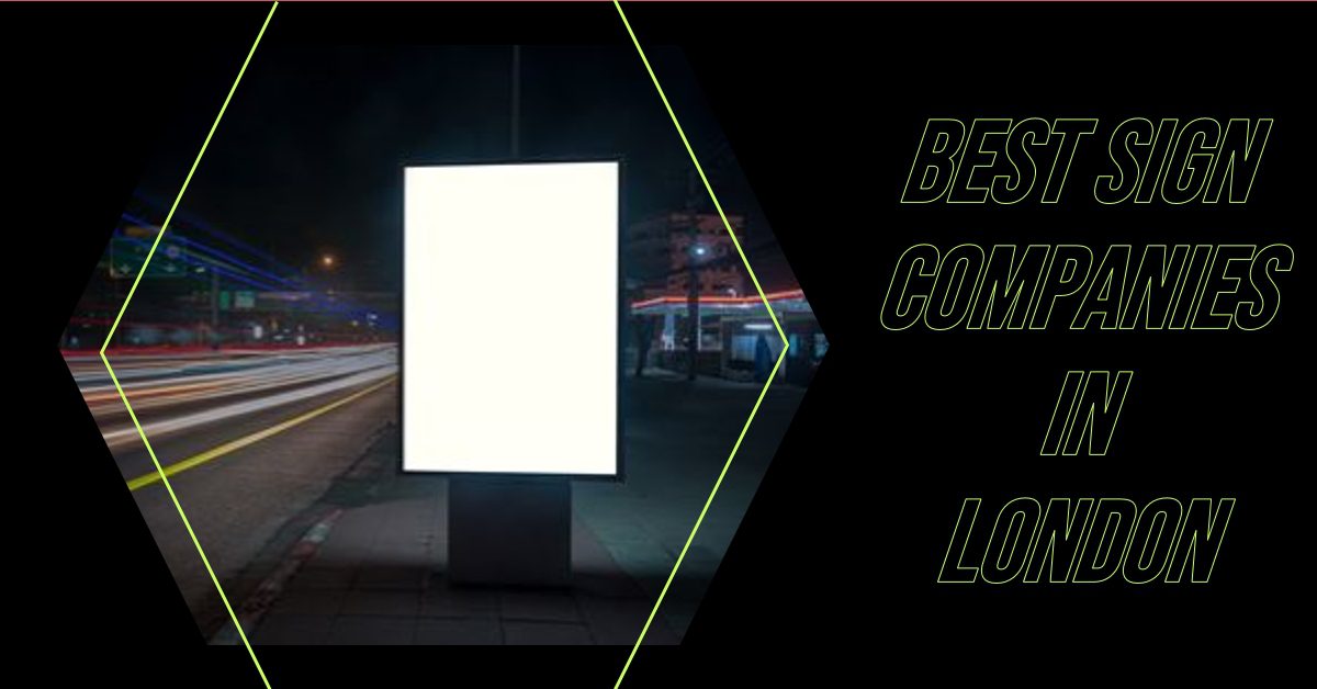 Best Sign Companies In London (2025)