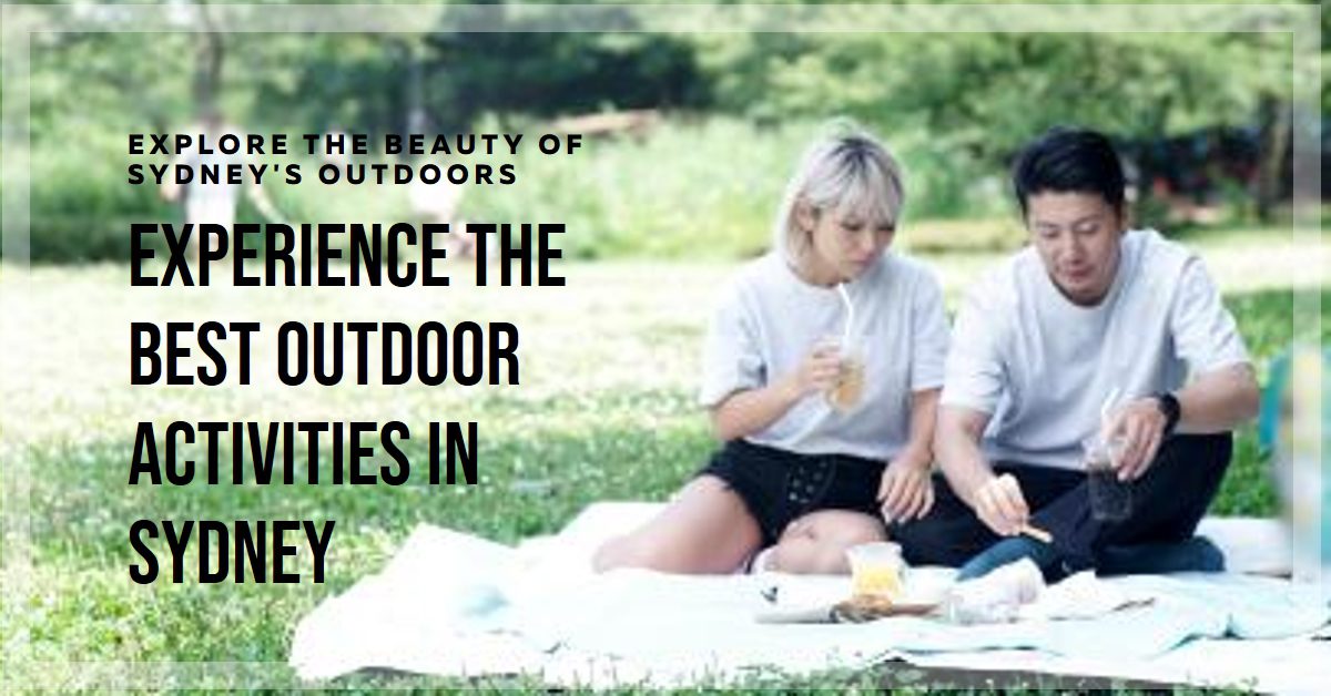Top Sydney Outdoor Activities 2025: Explore the Best