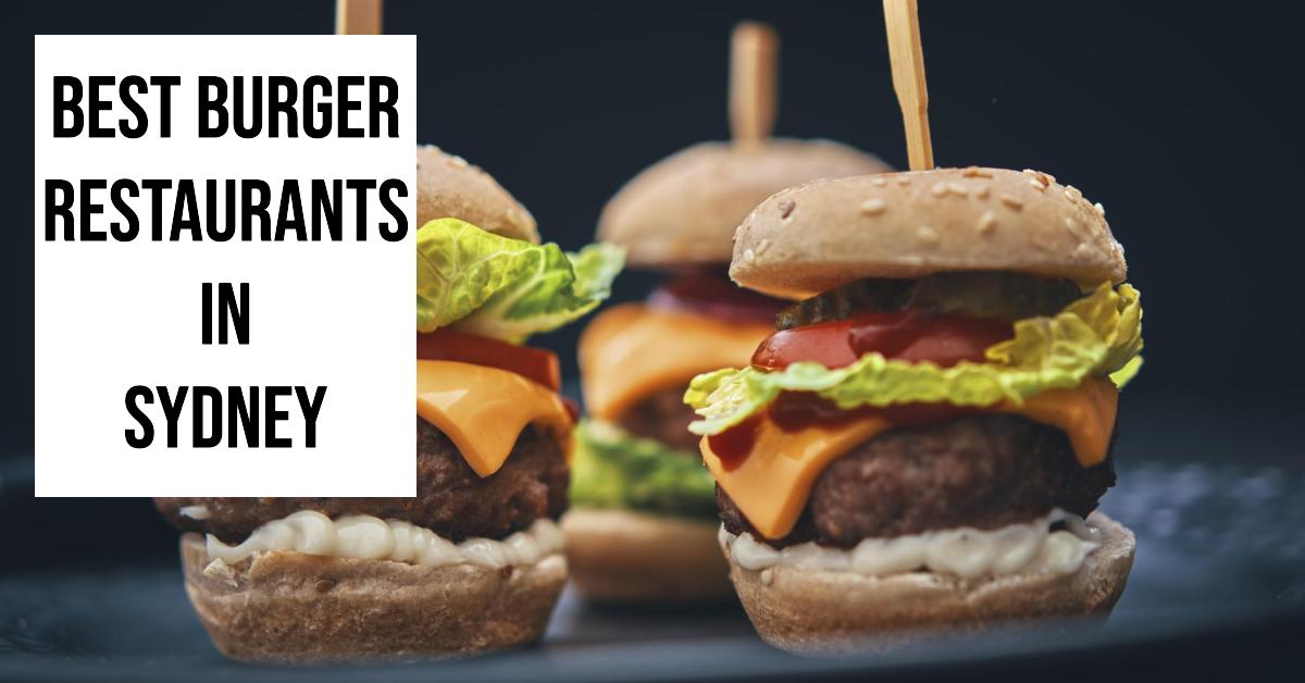 Best Burger Restaurants In Sydney (2024)