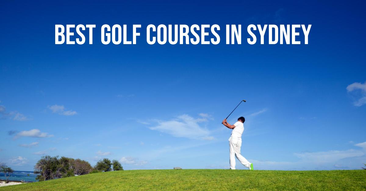 Best Golf Courses In Sydney (2024)
