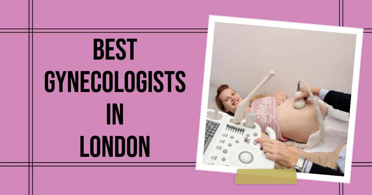 Best Gynecologists In London (2025)