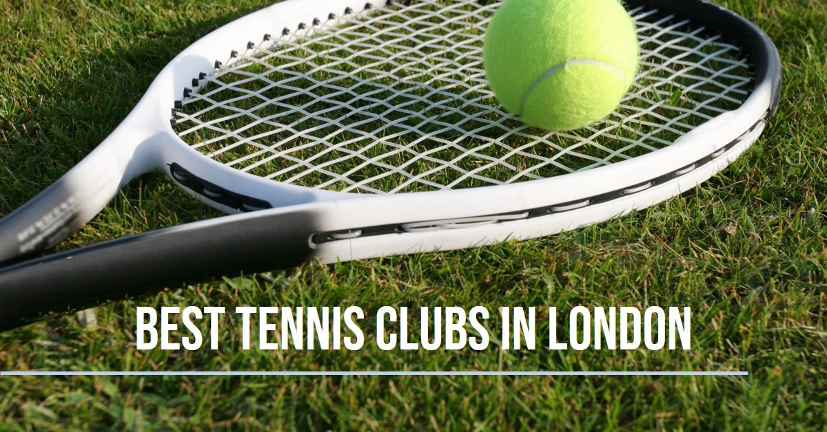 Best Tennis Clubs In London (2025)