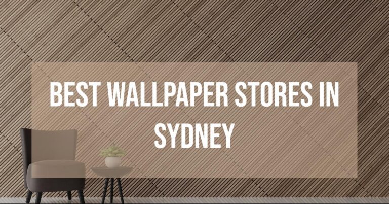 Best Wallpaper Stores In Sydney (2024)