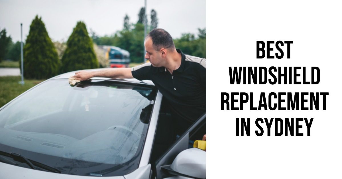 Best Windshield Replacement In Sydney (2025)