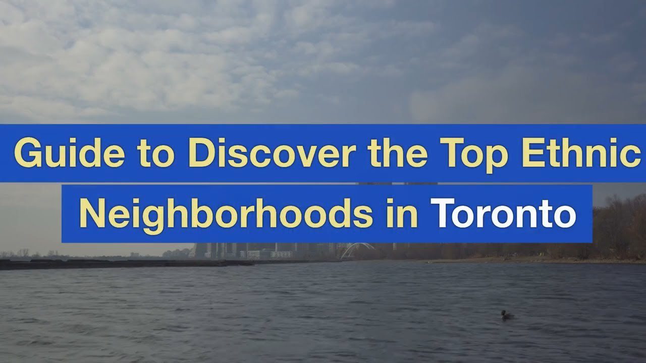 Explore Ethnic Neighborhoods in Toronto | Best In Hood