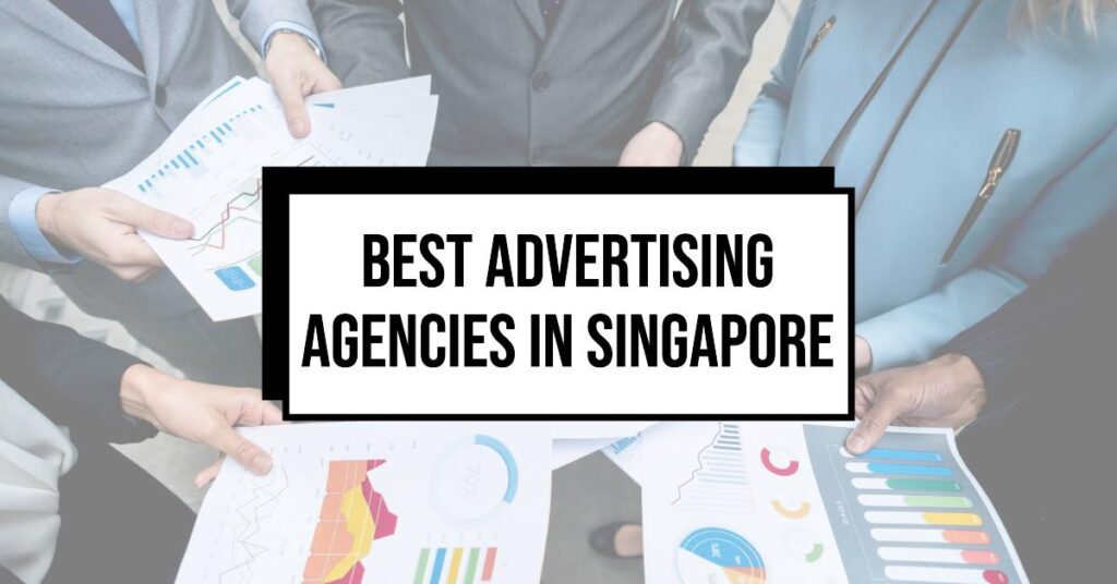 5 Best Advertising Agencies In Singapore (2024)