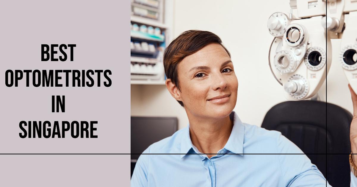 Best Optometrists In Singapore (2025)