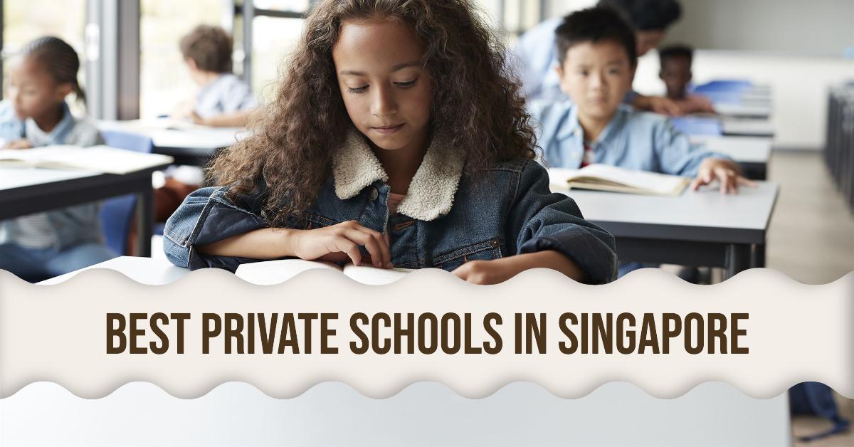 Best Private Schools In Singapore (2024)