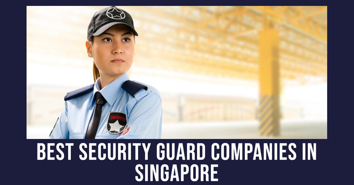 4 Best Security Guard Companies In Singapore (2025)