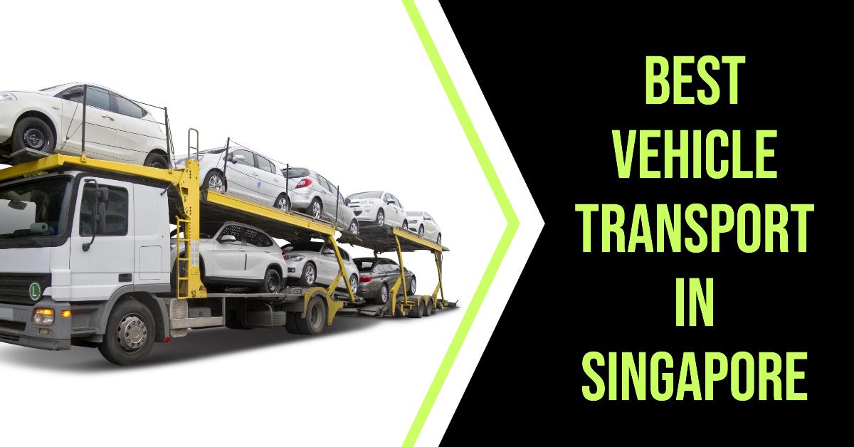 3 Best Vehicle Transport In Singapore (2024)