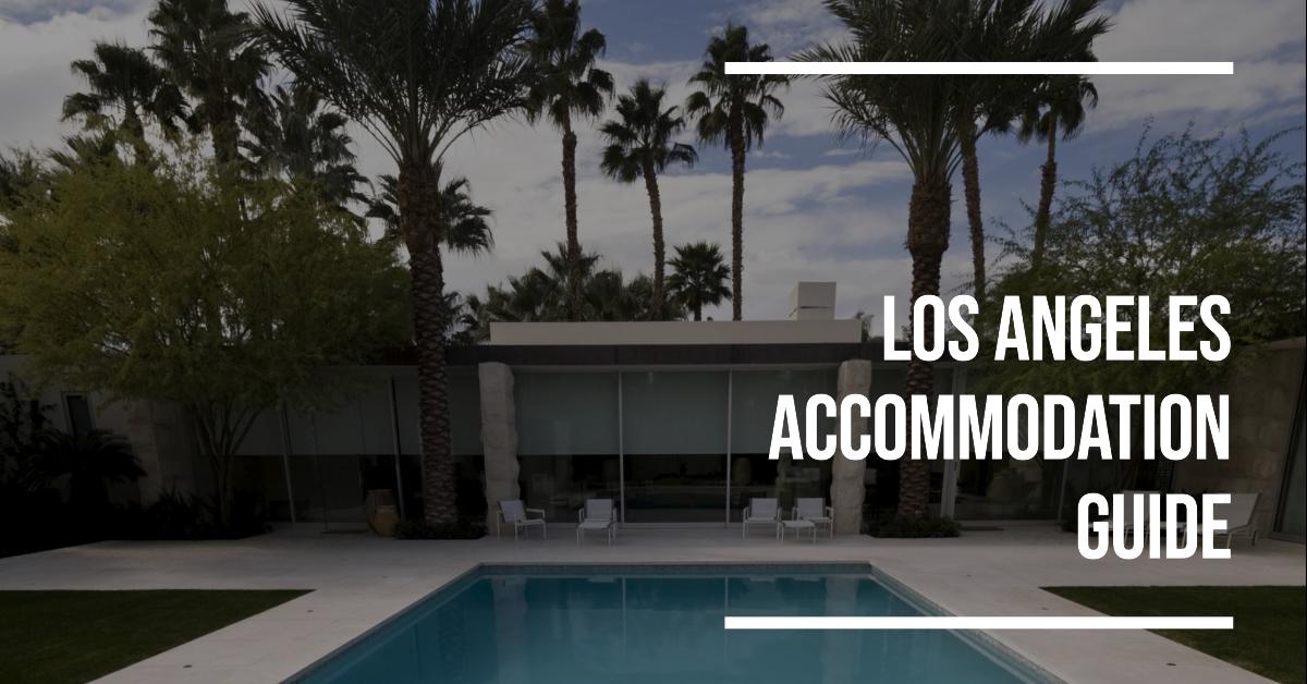 Los Angeles Accommodations Guide 2024