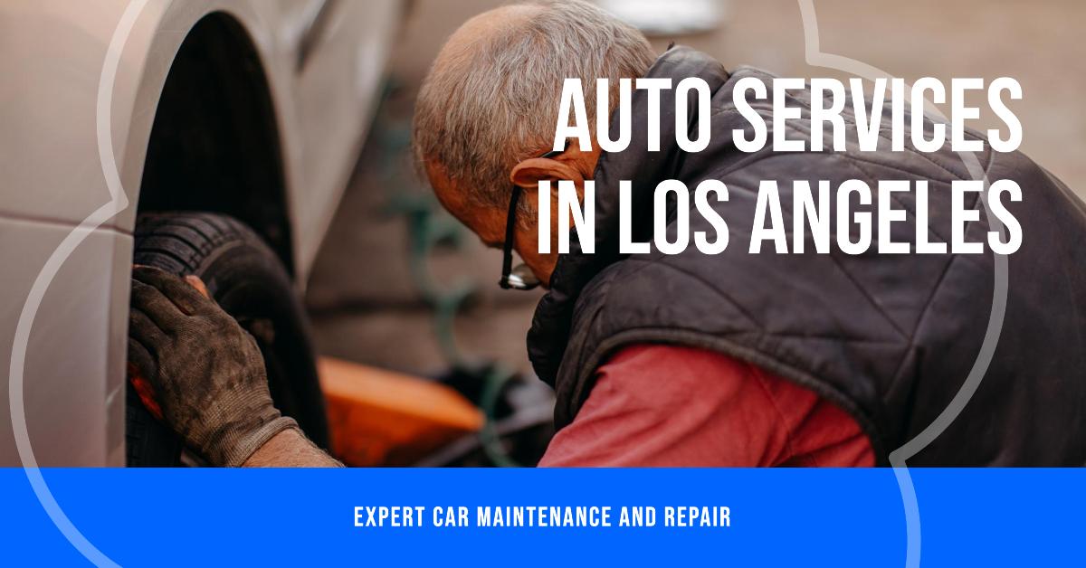 Auto Services in Los Angeles 2026: Your Ultimate Guide