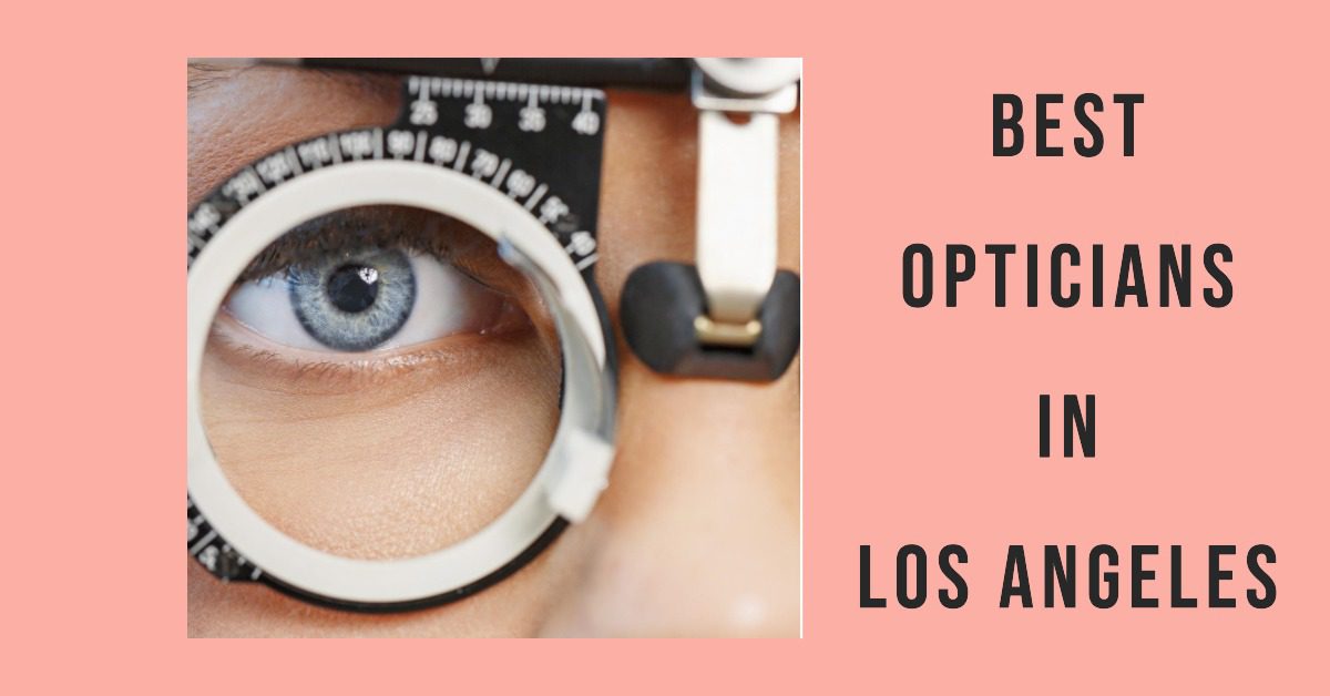 5 Best Opticians In Los Angeles (2024)