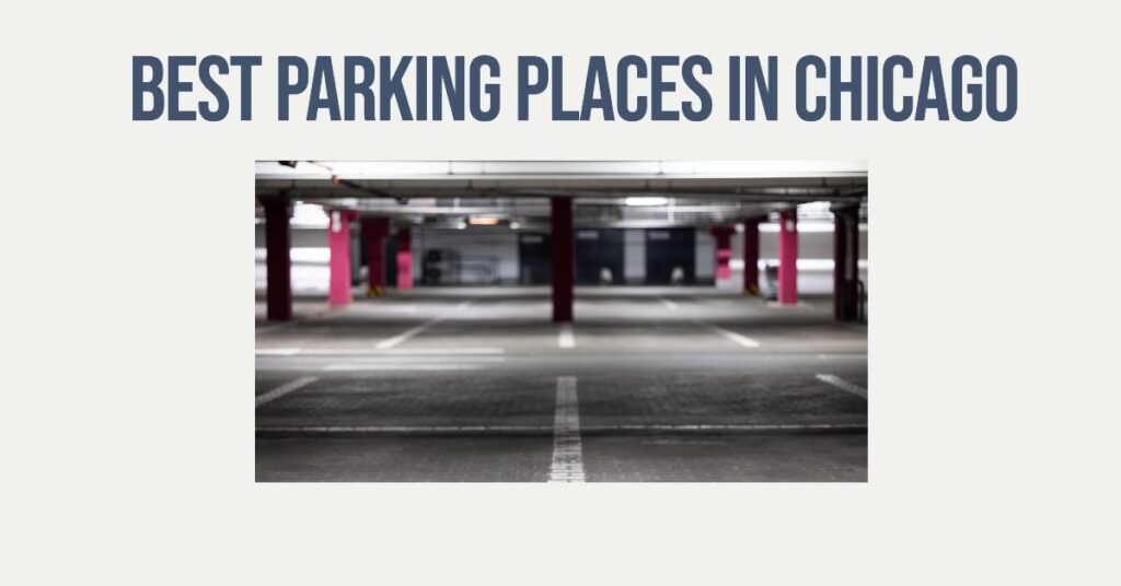 5 Best Parking Places In Chicago (2025)