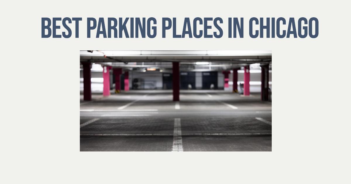 5 Best Parking Places In Chicago (2025)