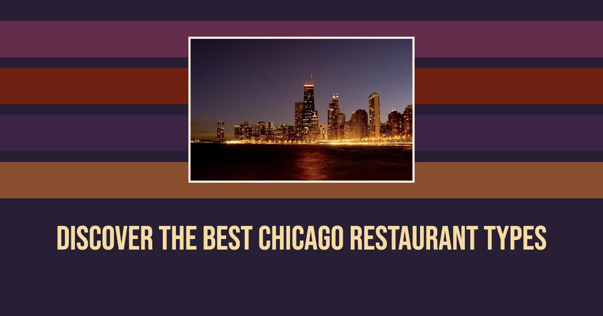 Explore 2025's Best Chicago Restaurant Types