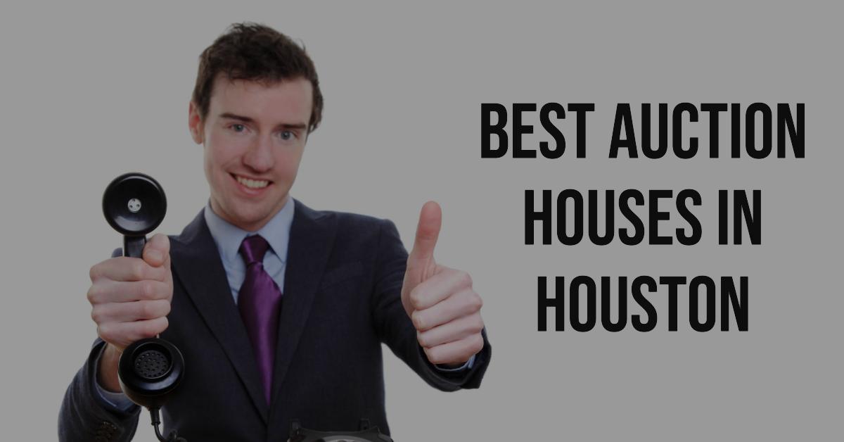 5 Best Auction Houses In Houston (2025)