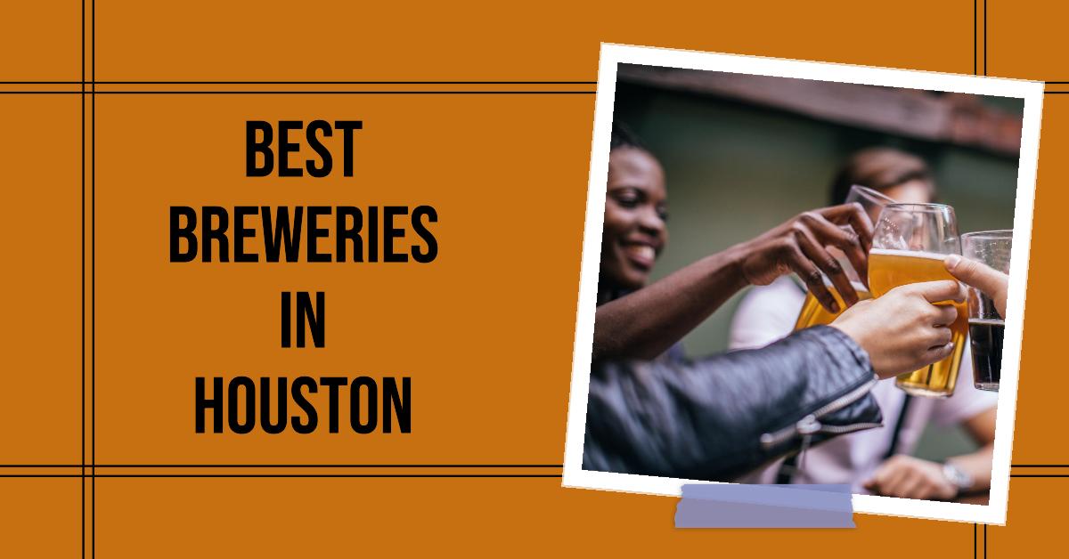 5 Best Breweries In Houston (2025)
