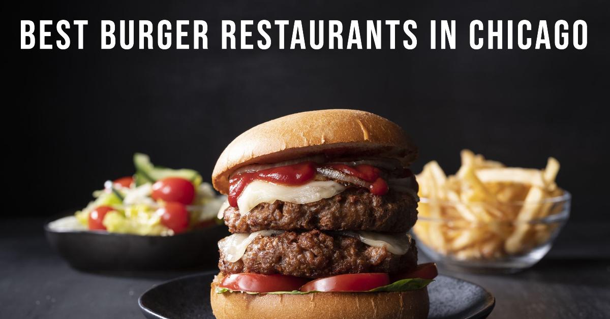 5 Best Burger Restaurants In Chicago (2025)