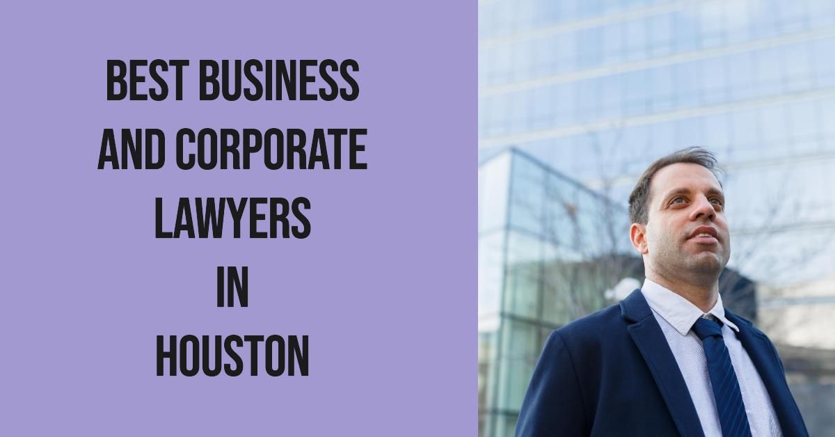 4 Best Business And Corporate Lawyers In Houston (2025)