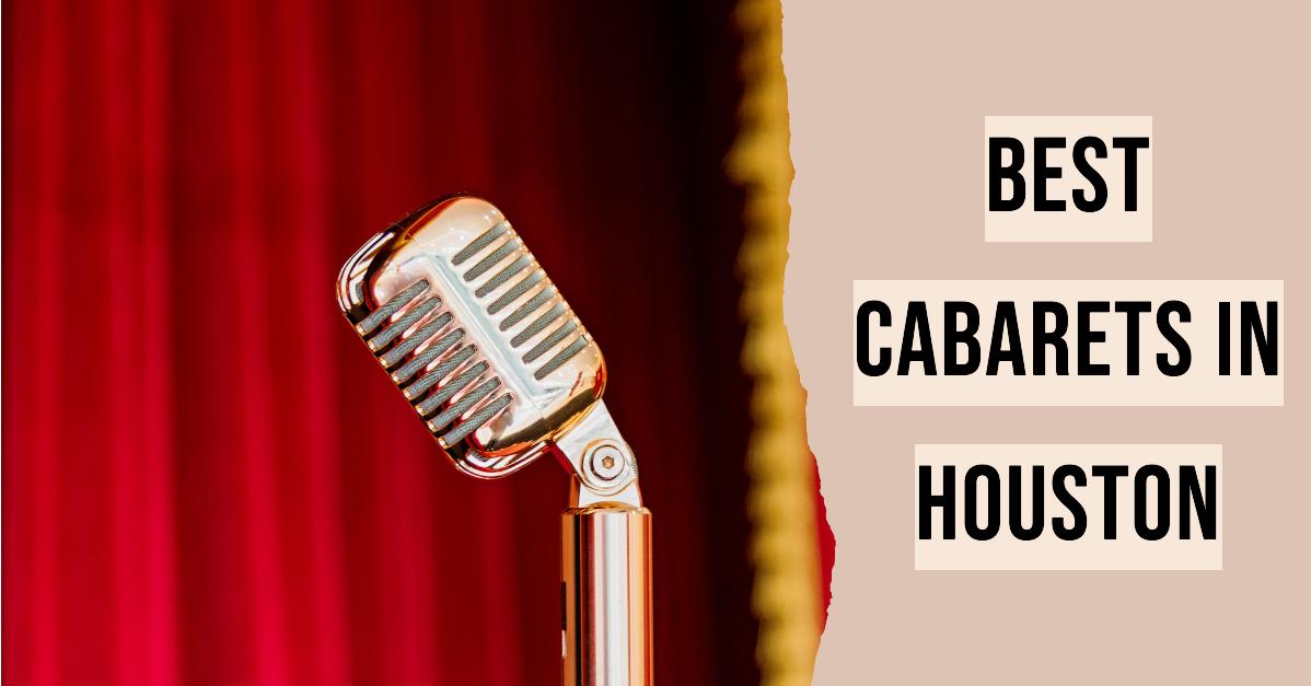 5 Best Cabarets In Houston (2024)