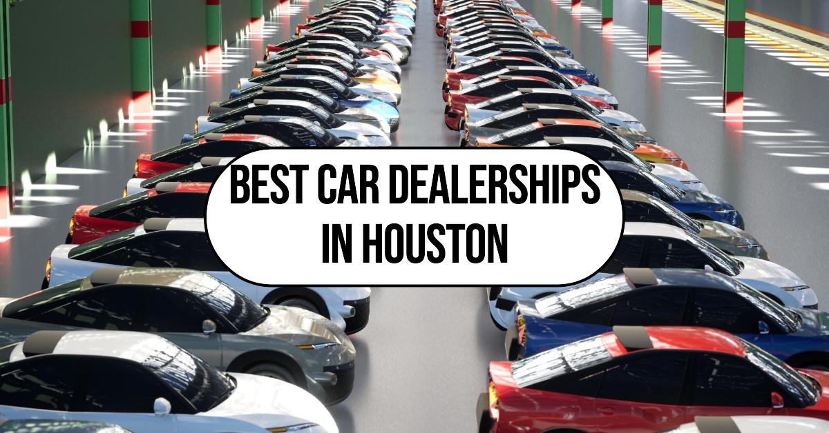 5 Best Car Dealerships In Houston (2025)