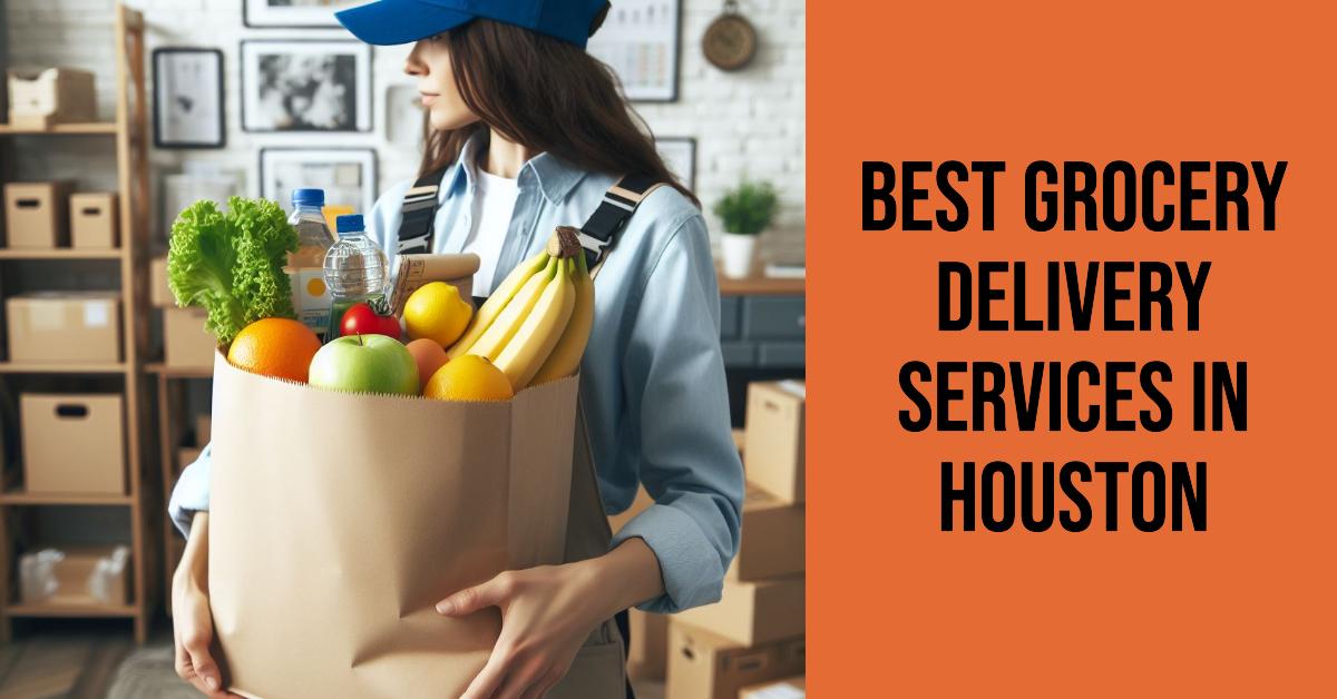 5 Best Grocery Delivery Services In Houston (2025)