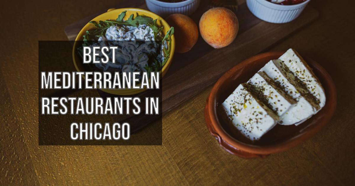 5 Best Mediterranean Restaurants In Chicago (2025)