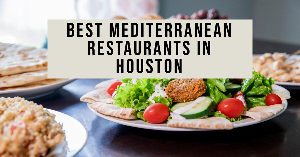 5 Best Mediterranean Restaurants In Houston (2024)