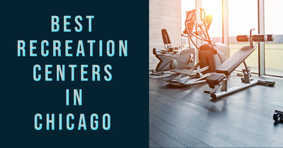 5 Best Recreation Centers In Chicago (2024)