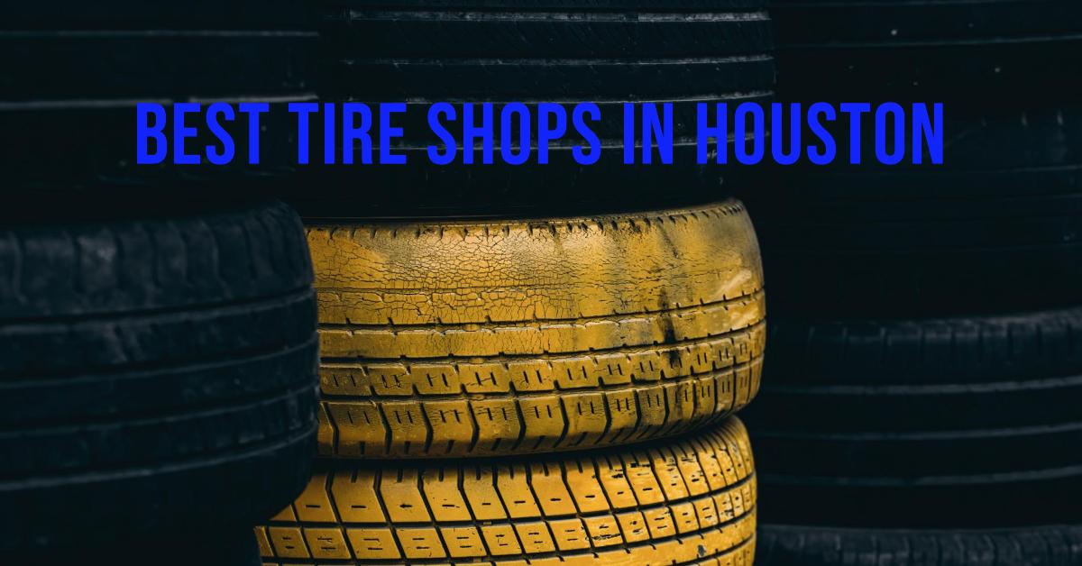 5 Best Tire Shops In Houston (2026)
