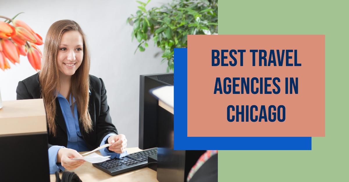 5 Best Travel Agencies In Chicago (2025)