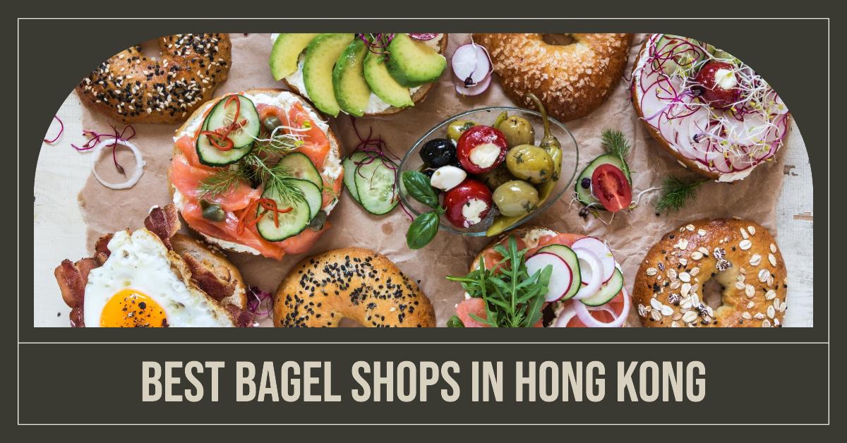4 Best Bagel Shops In Hong Kong (2026)