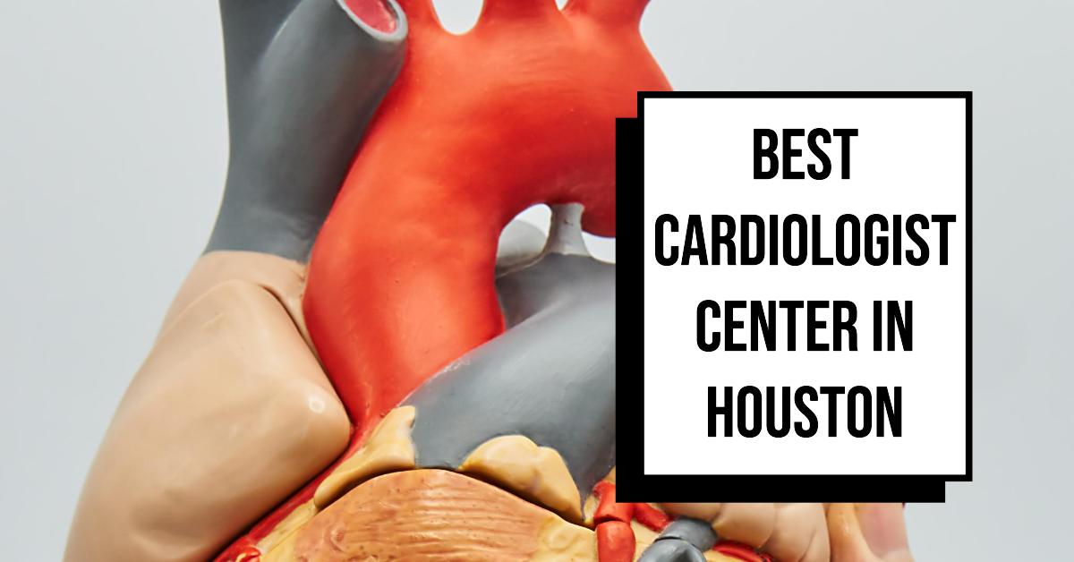 5 Best Cardiologist Center In Houston (2025)