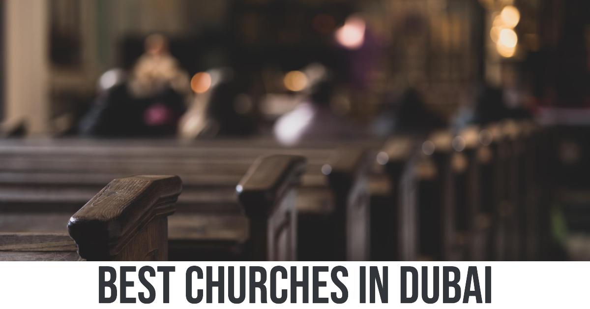 5 Best Churches In Dubai (2024)