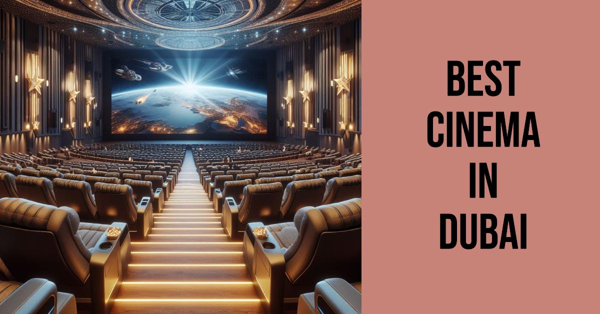5 Best Cinema In Dubai (2025)