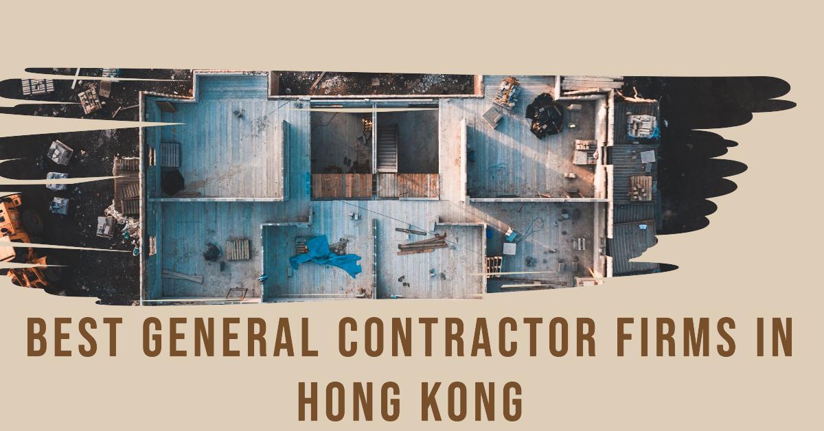 3 Best General Contractor Firms In Hong Kong (2025)