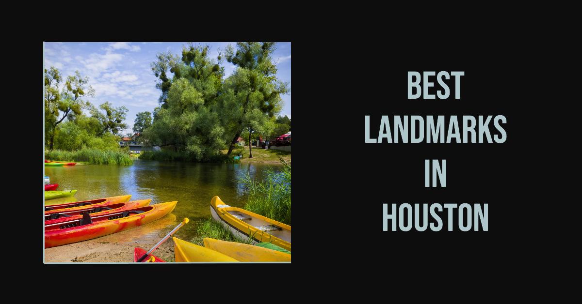 5 Best Landmarks In Houston (2024)