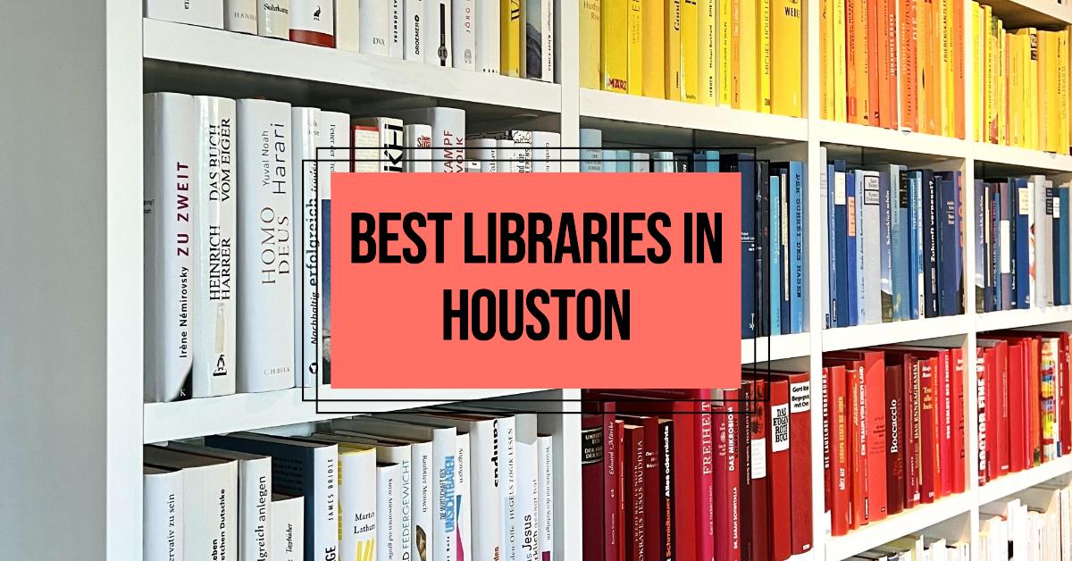 5 Best Libraries In Houston (2024)