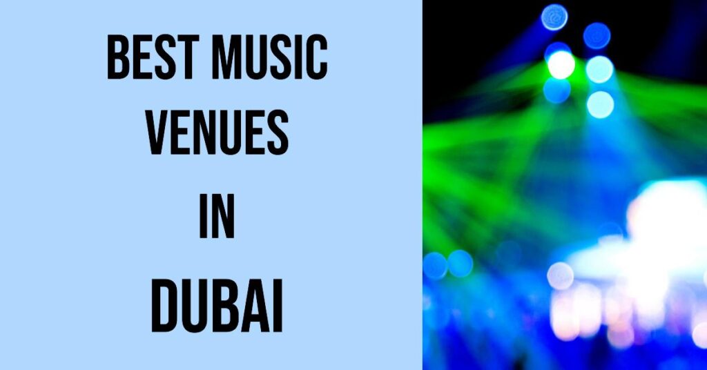 5 Best Music Venues In Dubai (2025)
