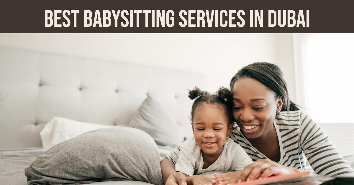 5 Best Babysitting Services In Dubai (2025)
