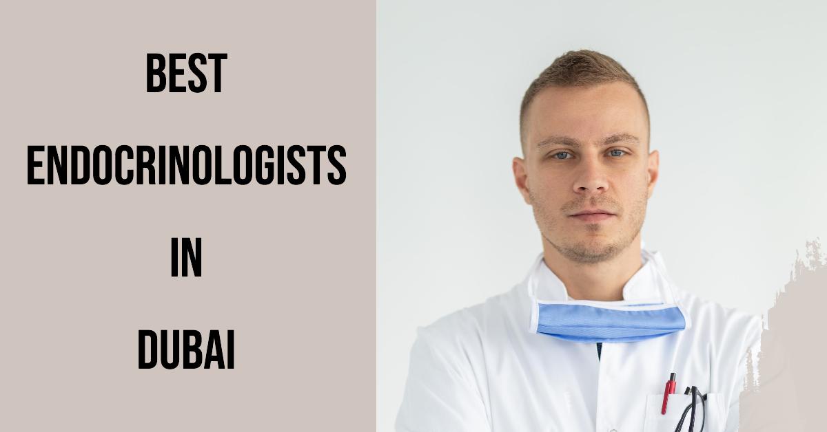 4 Best Endocrinologists In Dubai (2024)
