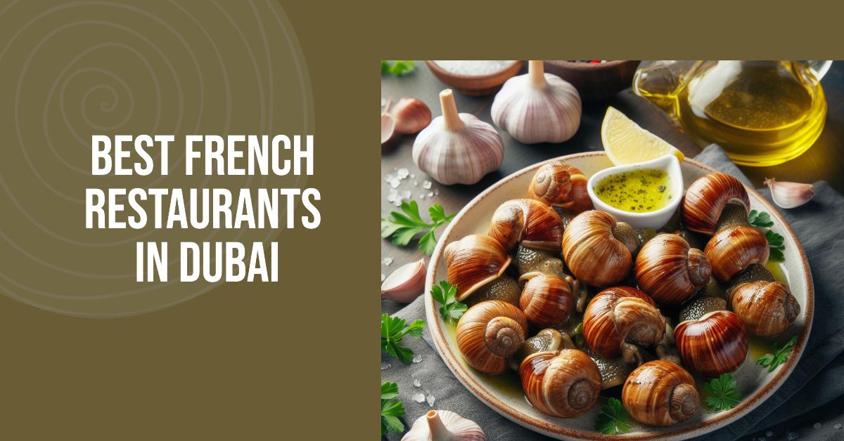5 Best French Restaurants In Dubai (2025)
