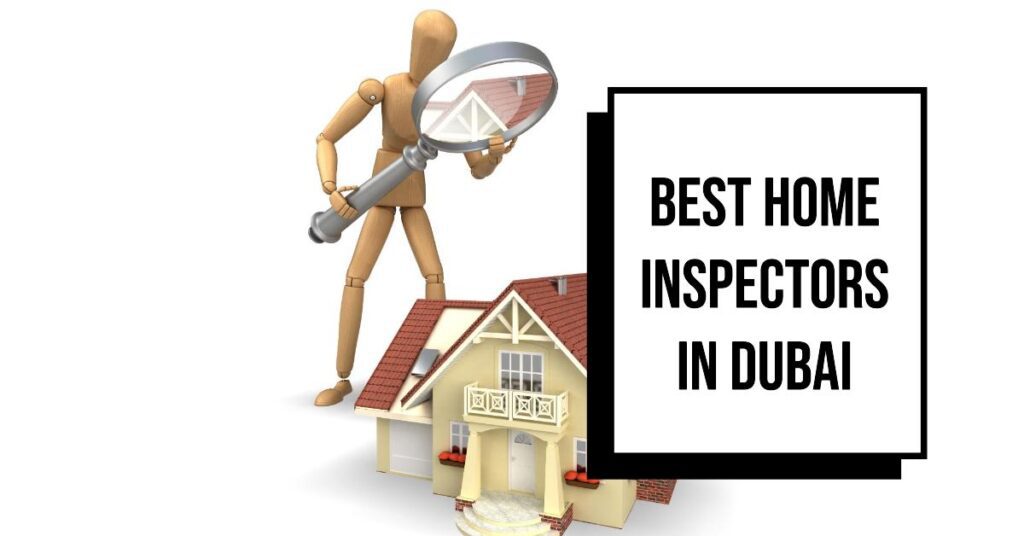 5 Best Home Inspectors In Dubai (2025)