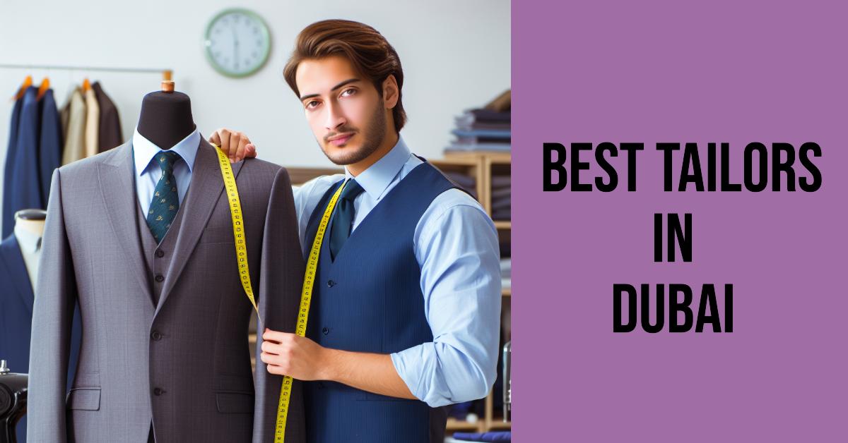 5 Best Tailors In Dubai (2024)