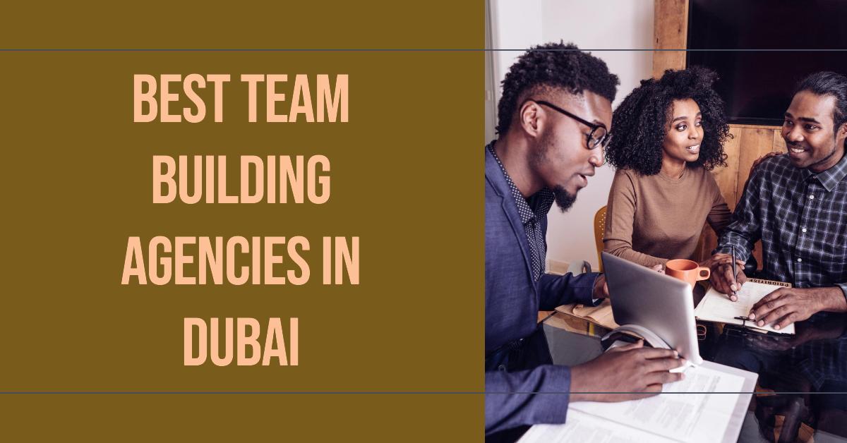4 Best Team Building Agencies In Dubai (2024)